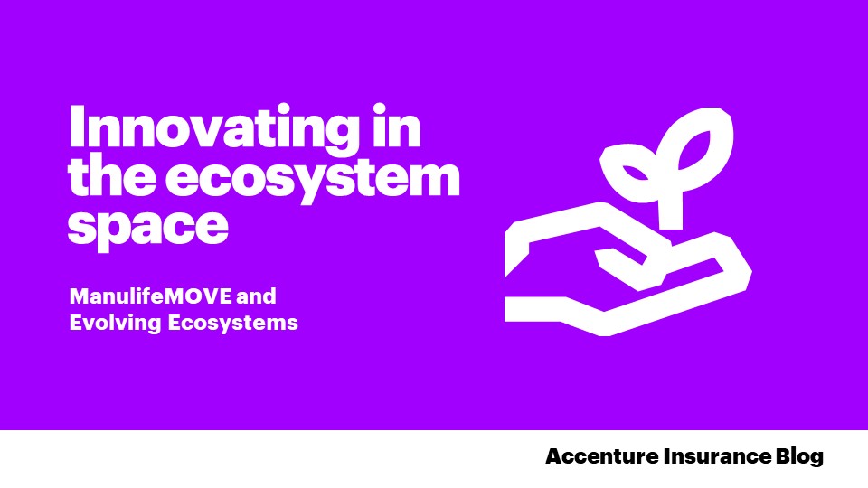 Innovating in the Ecosystem Space | Insurance Blog | Accenture